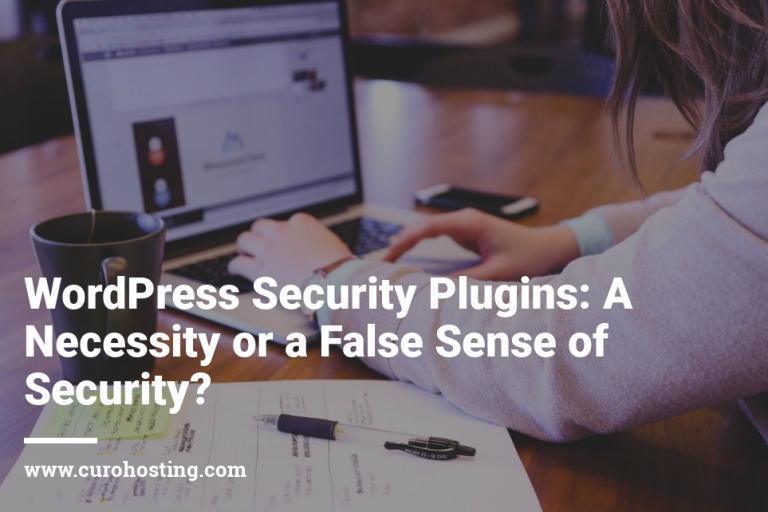 Security Plugins:A Necessity or False Sense of Security-CuroHosting Blog